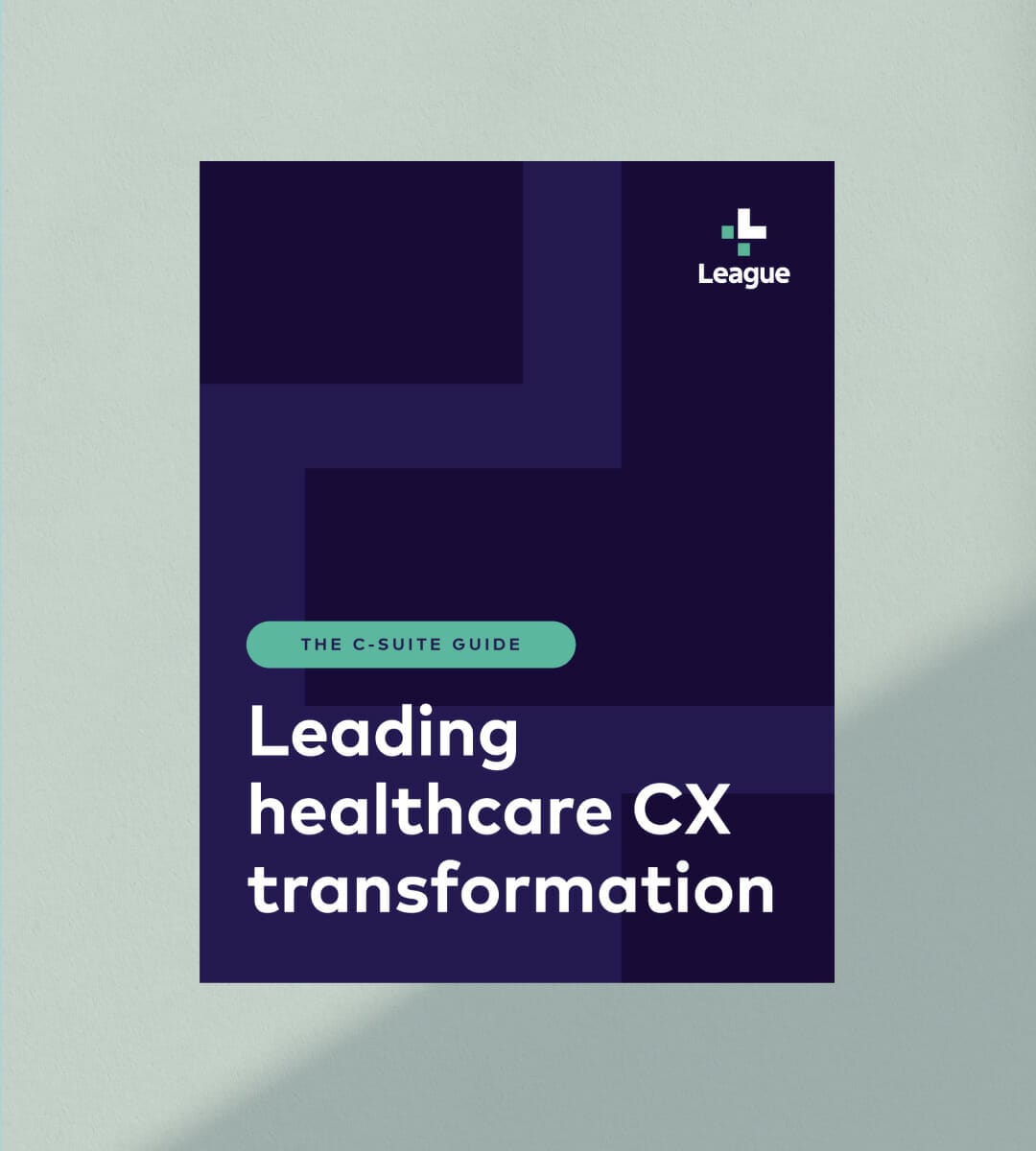 C-Suite Guide to Leading Healthcare CX Transformation | League